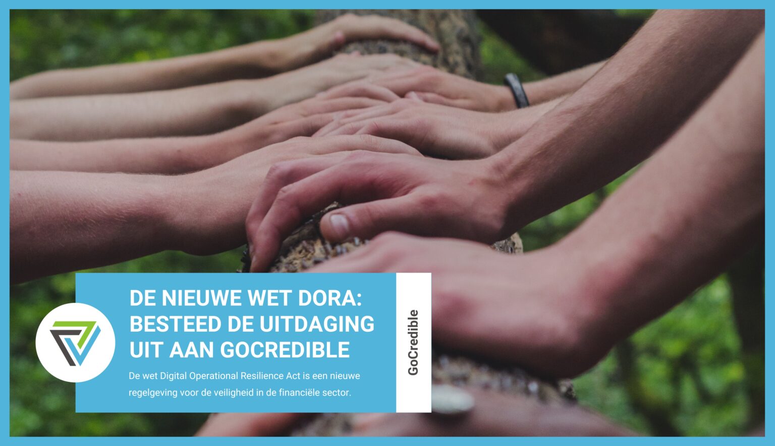 De nieuwe Wet DORA: Besteed deze uitdaging uit aan GoCredible